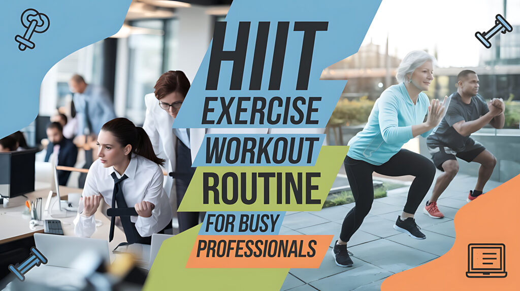 HIIT Exercise Workout Routine For Tight Schedules 2024 - Ideal Life Mastery
